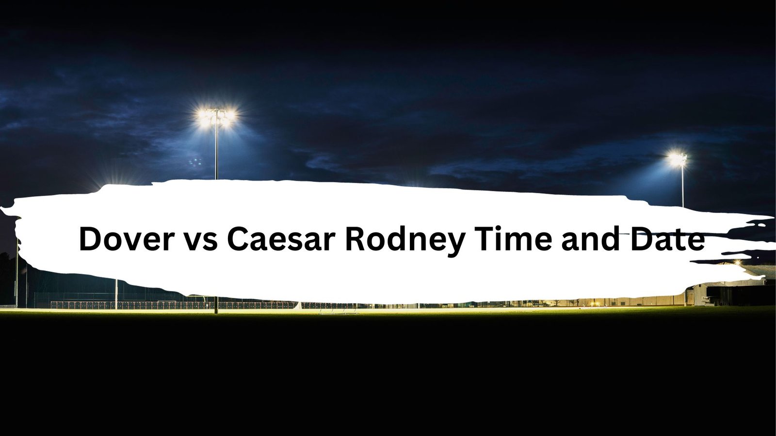 Dover vs Caesar Rodney Live, Scores, Time, and How To Watch Freshman ...